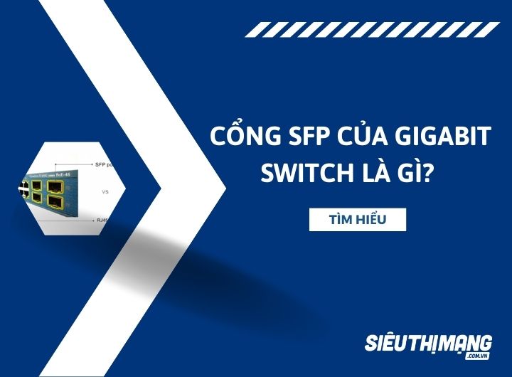 Cổng SFP của Gigabit Switch là gì?